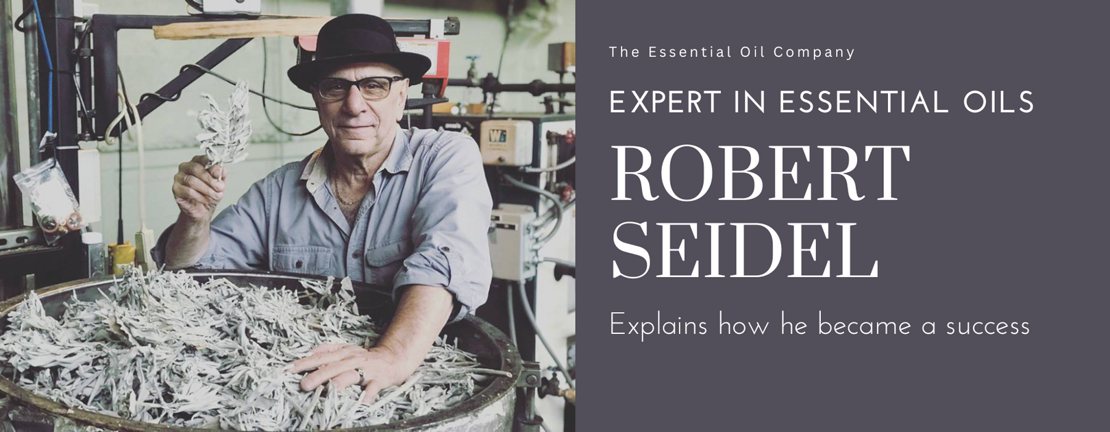 Expert in Essential Oils, Robert Seidel, Explains How He Became a Succ ...
