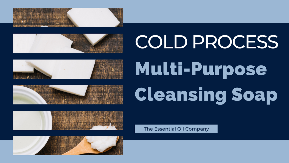 Cold Process Multi-Purpose Cleansing Soap – The Essential Oil Company