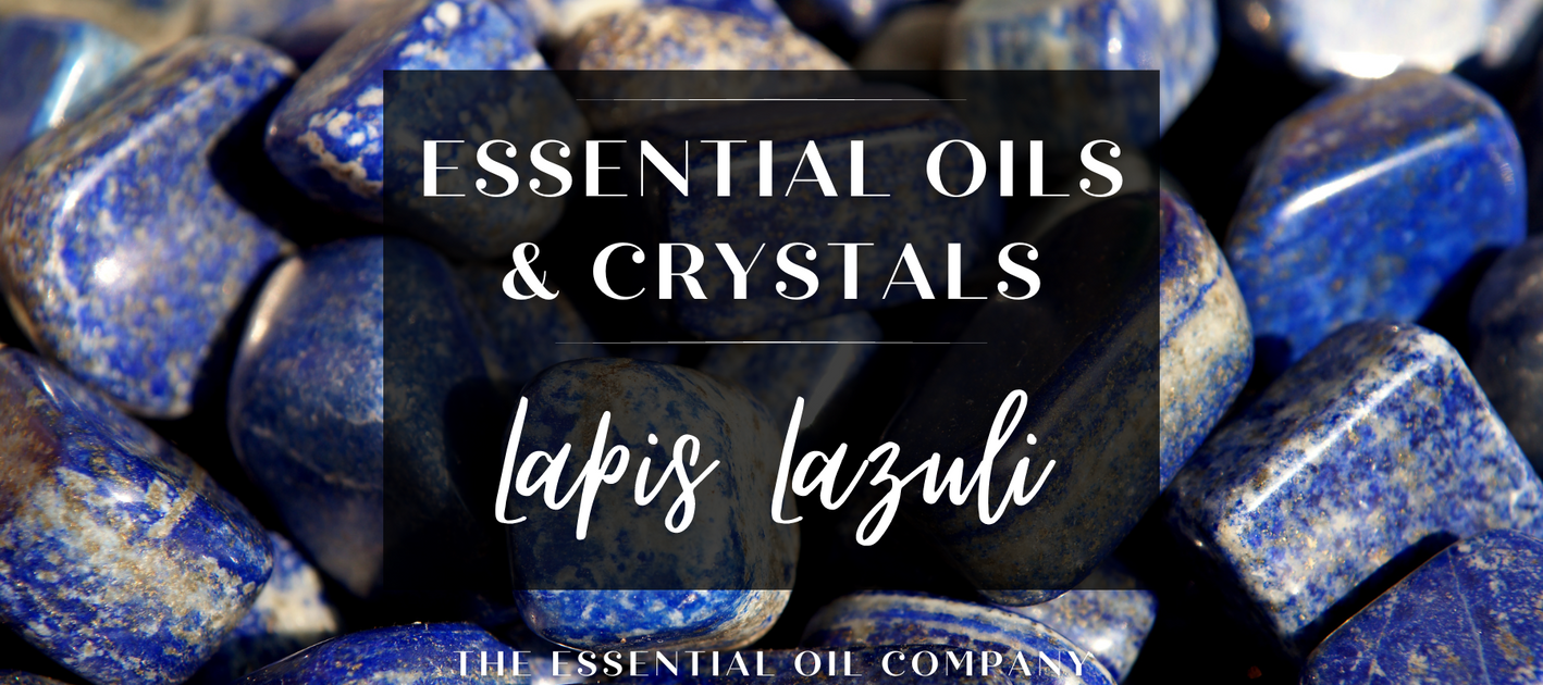 Essential Oils & Crystals: Lapis Lazuli — The Essential Oil Company