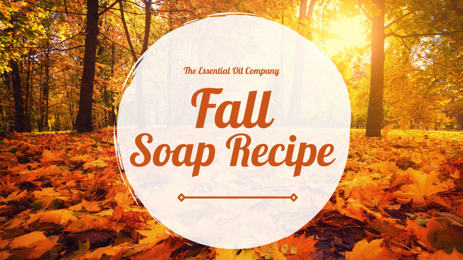 Fall Soap Recipe – The Essential Oil Company