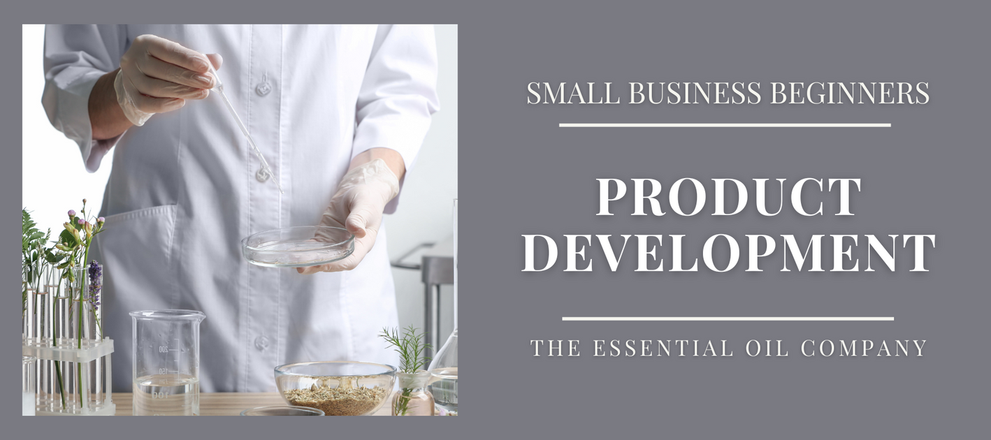 Small Business Beginners: Product Development — The Essential Oil Company