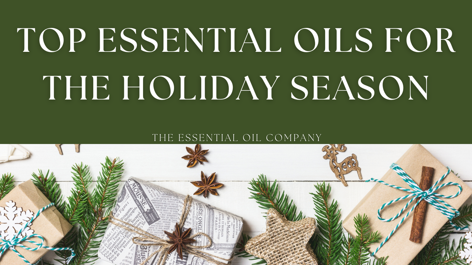 Top Essential Oils for the Holiday Season – The Essential Oil Company